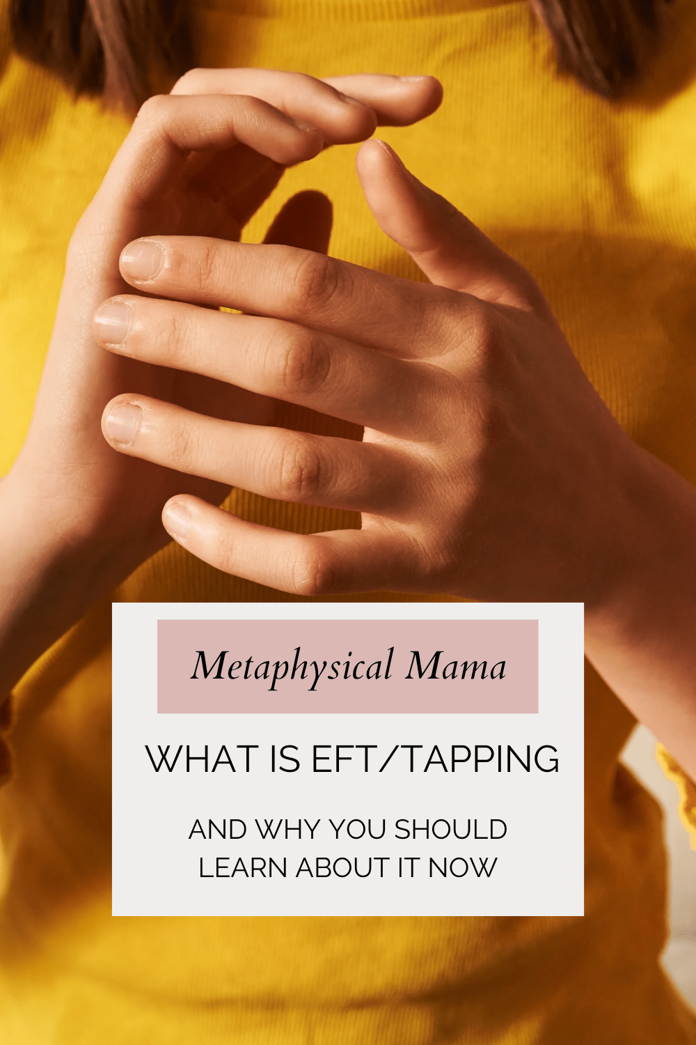 What is EFT Tapping and Why You Should Try It Now? - Metaphysical Mama